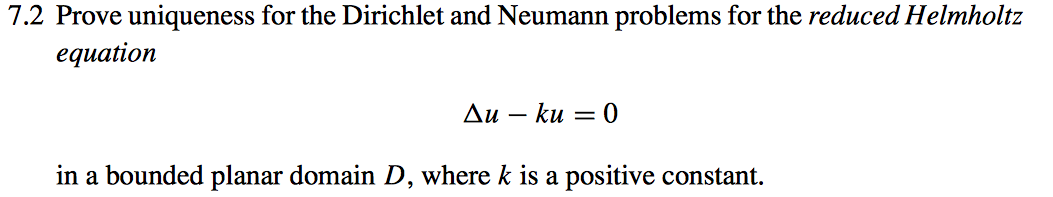 Solved Prove uniqueness for the Dirichlet and Neumann | Chegg.com Solved Prove uniqueness for the Dirichlet and Neumann | Chegg.com