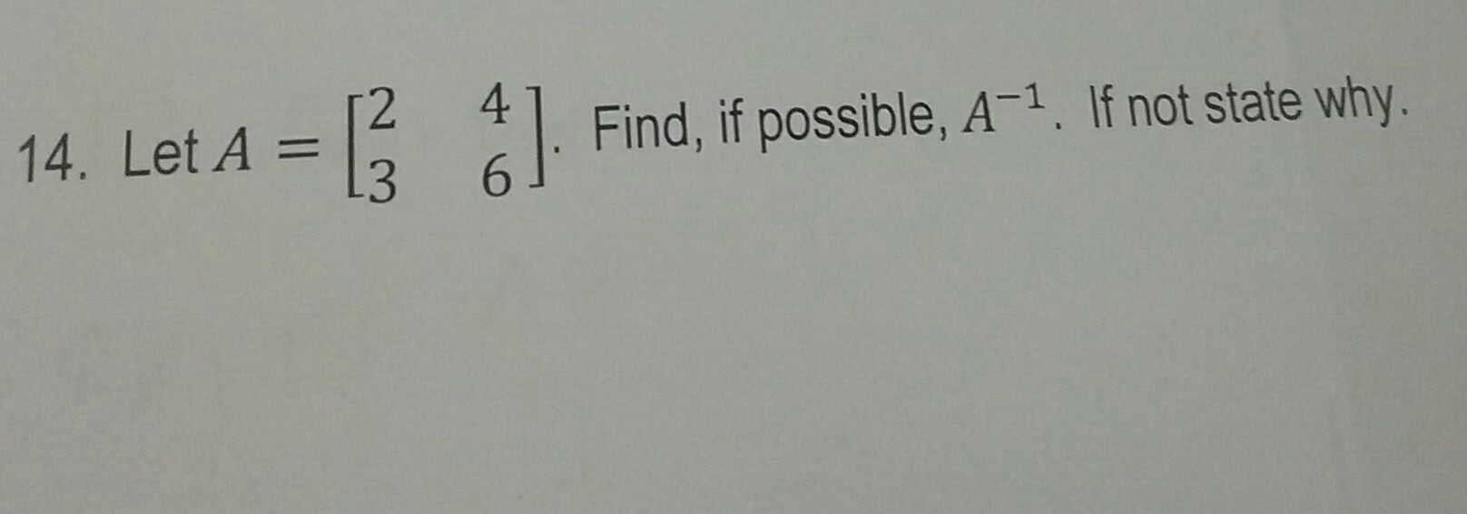 Solved 2 4l. Find, if possible, A-1, If not state why 3 6 | Chegg.com
