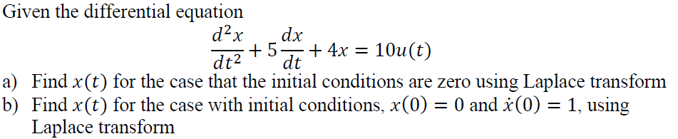 Solved Given the differential equation d2x dx di di a) Find | Chegg.com Solved Given the differential equation d2x dx di di a) Find | Chegg.com