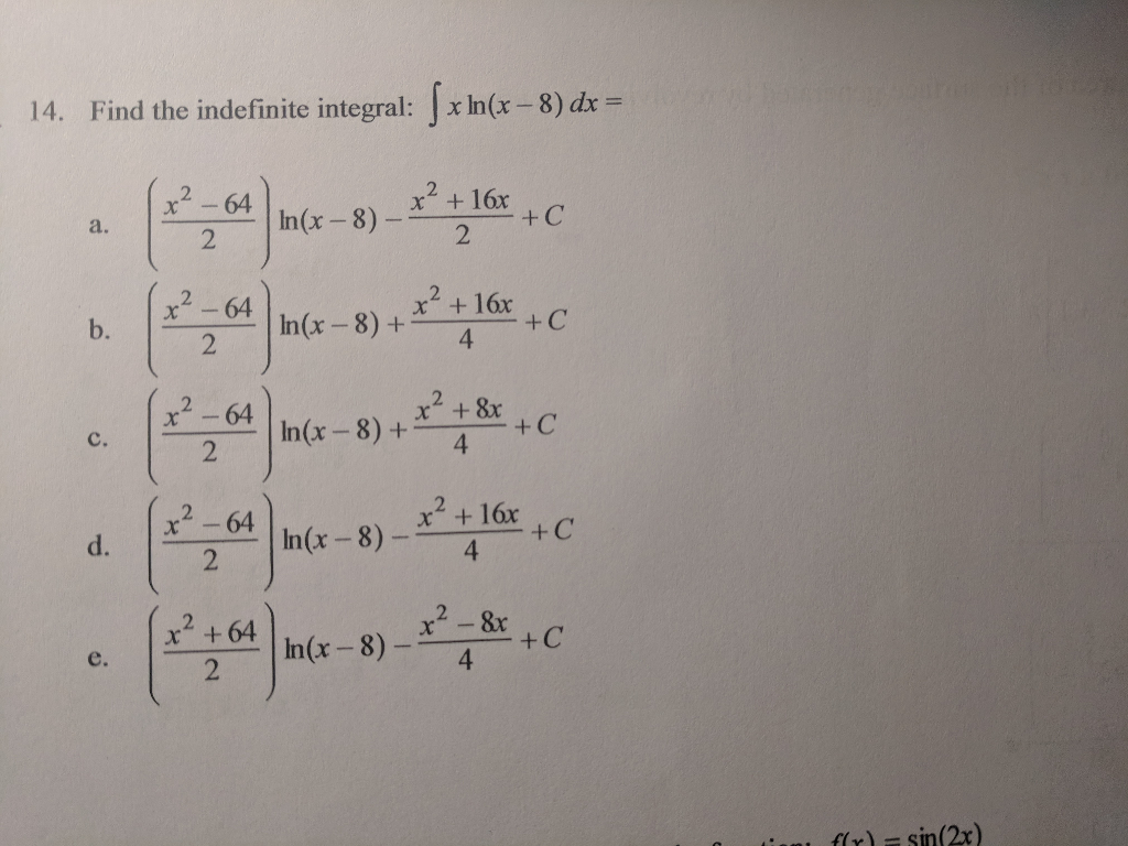 Solved 14. Find ilhic indefinite integral: [xln(x-8) dr = | Chegg.com