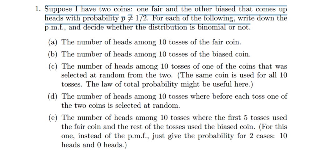 Solved Suppose I have two coins: one fair and the other | Chegg.com Solved Suppose I have two coins: one fair and the other | Chegg.com