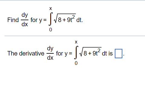 Solved Find dy/dx for y = integral_0^x Squareroot 8 + 9t^2 | Chegg.com