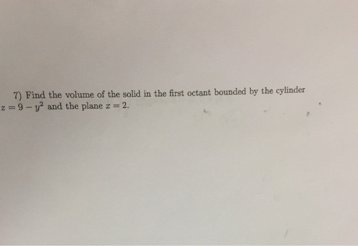 Solved Find the volume of the solid in the first octant | Chegg.com