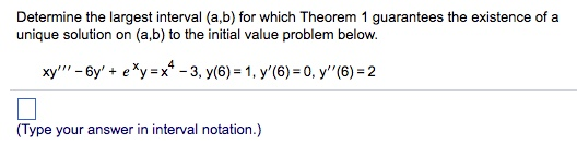 Solved Determine the largest interval (a,b) for which | Chegg.com