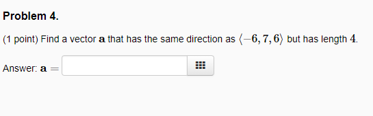 Solved Problem 4 1 point) Find a vector a that has the same | Chegg.com