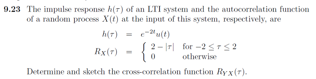 Solved 9.23 The impulse response h(T) of an LTI system and | Chegg.com