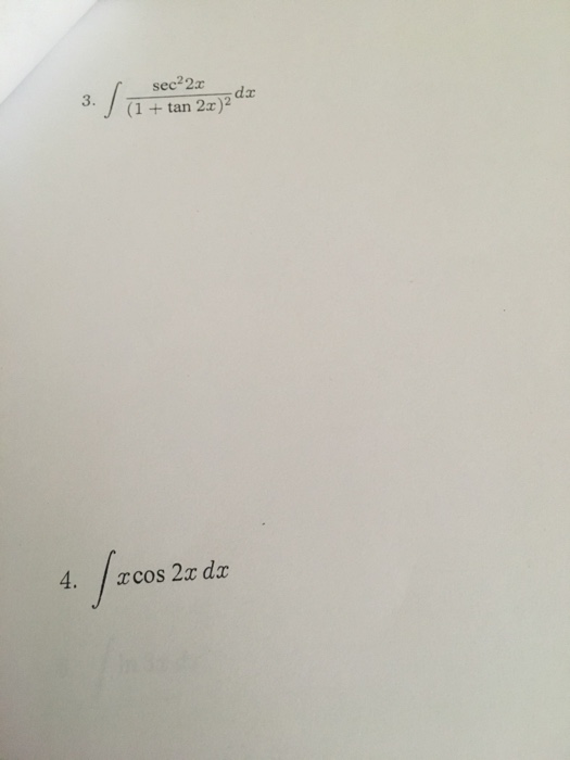 Solved integral sec^2 2x/(1 + tan 2x)^2 dx integral x cos | Chegg.com Solved integral sec^2 2x/(1 + tan 2x)^2 dx integral x cos | Chegg.com