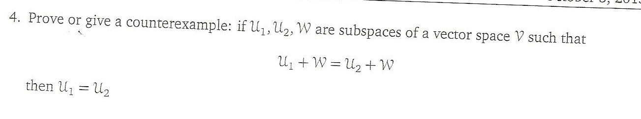 Solved Prove or give a counterexample: if U1, U2, W are | Chegg.com