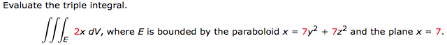Solved Evaluate the triple integral. tripleintegral_E 2x dV, | Chegg.com