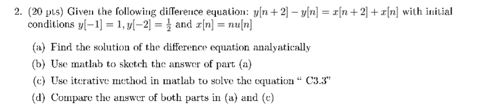 Solved Given the following difference equation: y [n + 2] - | Chegg.com