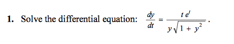 Solved Solve the differential equation: dy/dt=te^t/y | Chegg.com