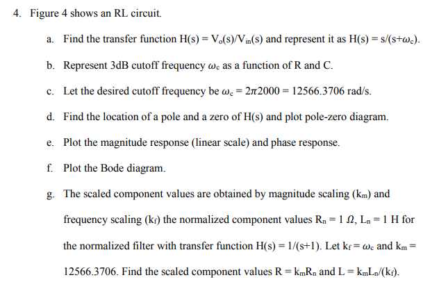 Solved 4 Figure 4 shows an RL circuit a. Find the transfer | Chegg.com