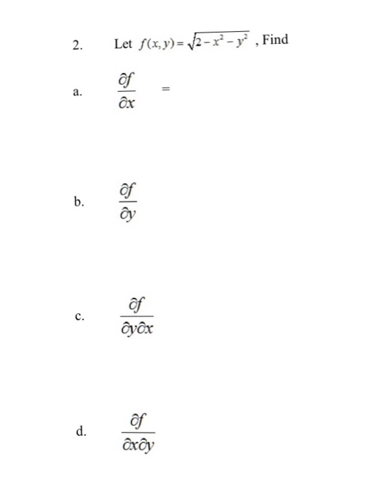 Solved 2.Let f(x,y) = root(2-x^2-y^2), find a. dy/dx = b. | Chegg.com