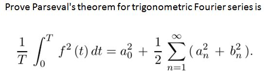 Solved Prove Parsevals Theorem For Trigonometric Fourier
