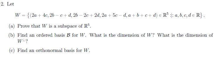 Solved 2. Let W={(2a + 4e, 2b _ c + d, 2b _ 2c + 2d, 2a + 5c | Chegg.com