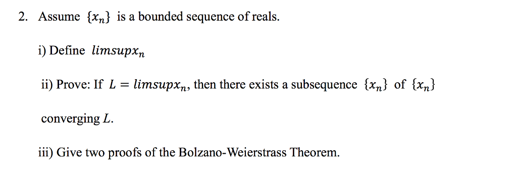 Solved Assume Xn Is A Bounded Sequence Of Reals I 