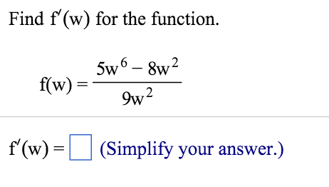 Solved Find f' (w) for the function. f(w) = 5w^6 - | Chegg.com