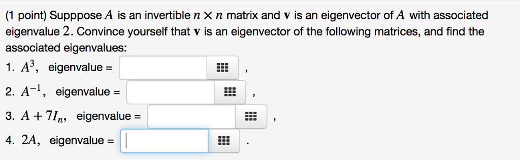 Solved (1 point) Supppose A is an invertible n × n matrix | Chegg.com