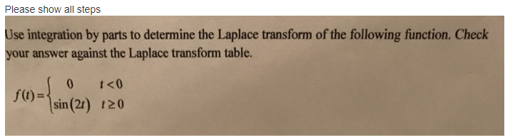 Solved Please show all steps Use integration by parts to | Chegg.com Solved Please show all steps Use integration by parts to | Chegg.com