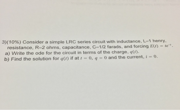Solved 3)(10%) Consider a simple LRC series circuit with | Chegg.com