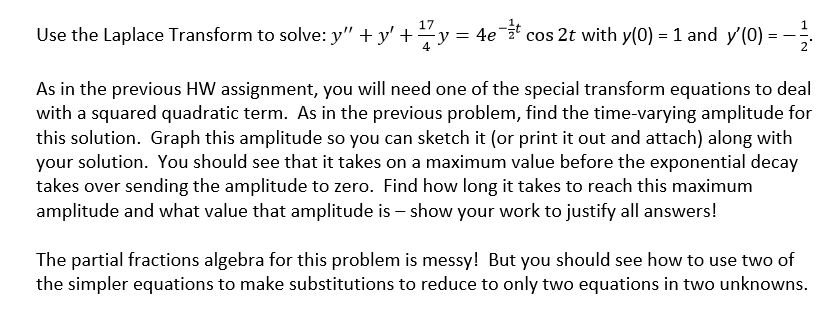 Solved Use the Laplace Transform to solve: y" + y' + 17/4 y | Chegg.com
