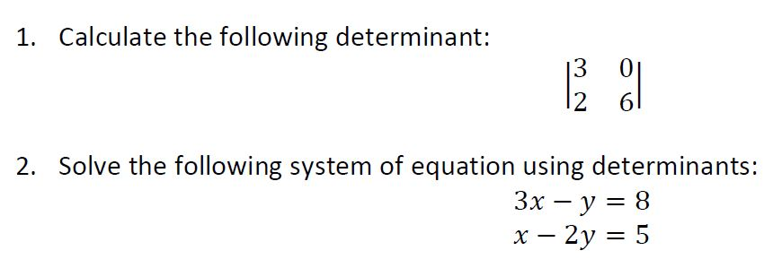 Solved 1. Calculate the following determinant: 2. Solve the | Chegg.com