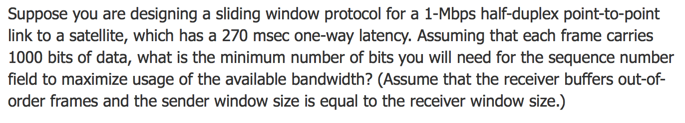 Solved Suppose you are designing a sliding window protocol | Chegg.com