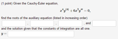 Solved Given the Cauchy-Euler equation. x^4y^(4) + 6x^3 y"' | Chegg.com