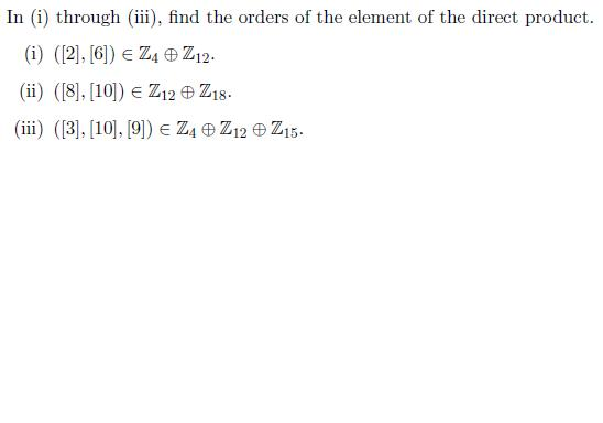 In (i) through (iii), find the orders of the element | Chegg.com