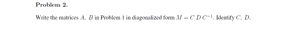 Solved Problem 1 Find the eigenvalues and normalized | Chegg.com