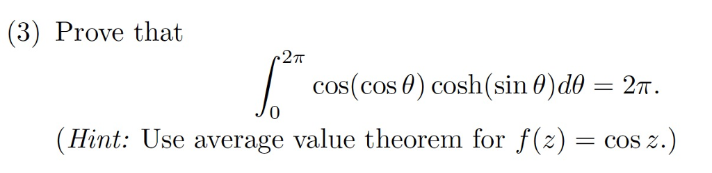 Solved Prove that integral_0^2 pi cos(cos theta) cosh(sin | Chegg.com