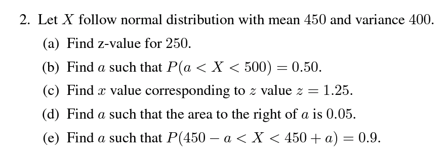 Solved 2. Let X follow normal distribution with mean 450 and | Chegg.com
