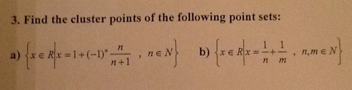 Solved Find the cluster points of the following point sets: | Chegg.com