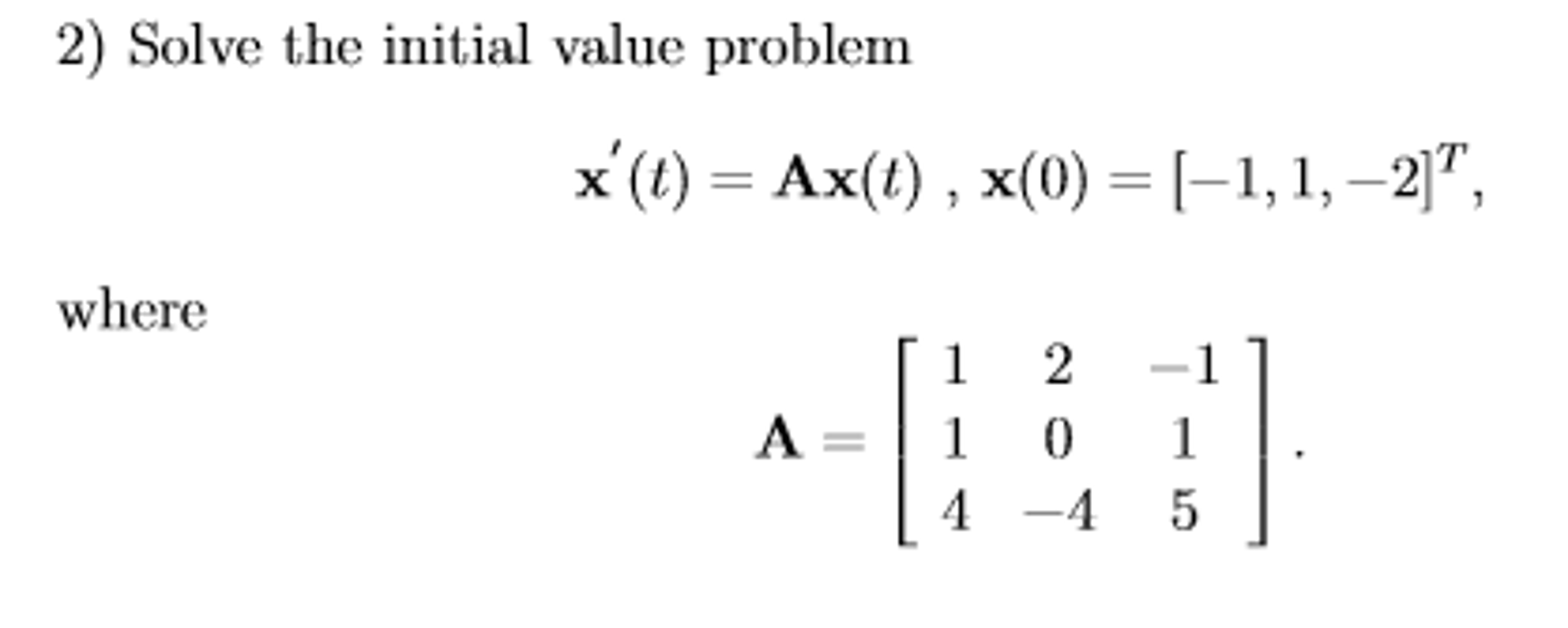 Solved Solve the initial value problem x'(t) = Ax(t), x(0) | Chegg.com