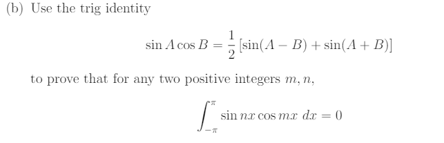 Solved Use the trig identity sin A cos B =1/2 [sin(A -B)+ | Chegg.com
