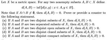 Solved Let X be a metric space. For any two nonempty subsets | Chegg.com