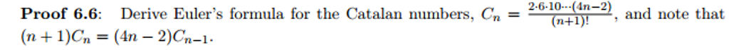 Solved Derive Euler's formula for the Catalan numbers, C_n = | Chegg.com