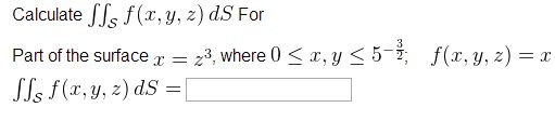 Solved Calculate Double integral S f(x, y, z) dS For Part of | Chegg.com