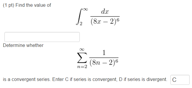 Solved Find the value of integral_2^infinity dx/(8x - 2)^6 | Chegg.com