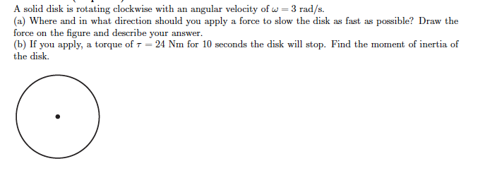Solved A solid disk is rotating clockwise with an angular | Chegg.com