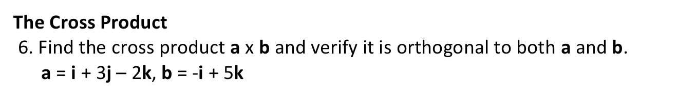 Solved Find the cross product a times b and verify it is | Chegg.com