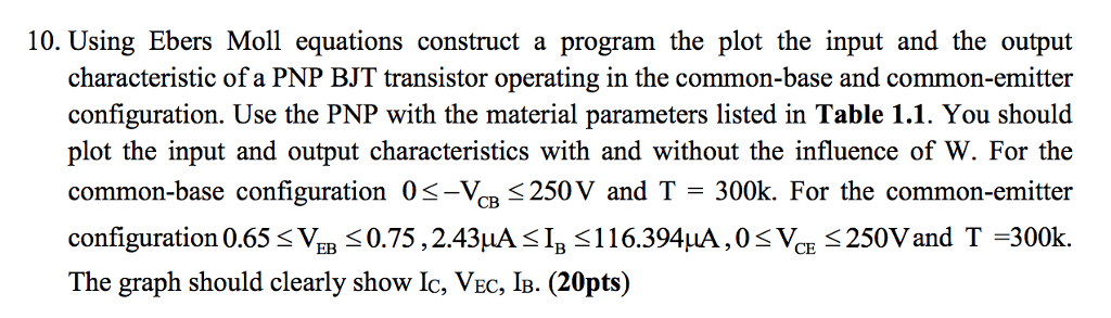 Solved 10. Using Ebers Moll equations construct a program | Chegg.com Solved 10. Using Ebers Moll equations construct a program | Chegg.com