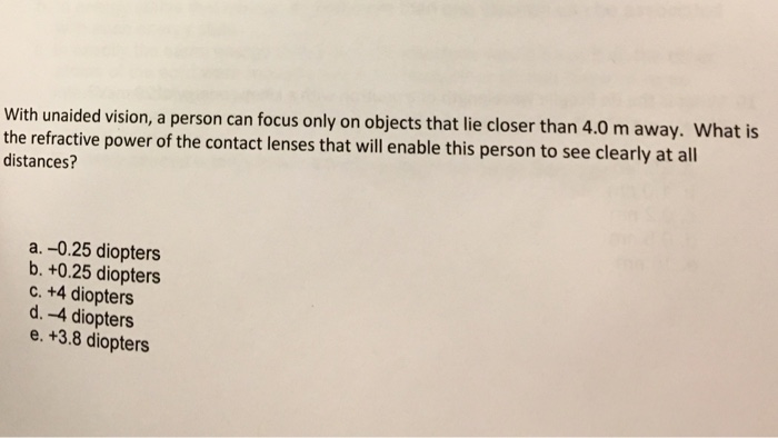 Solved With unaided vision, a person can focus only on | Chegg.com