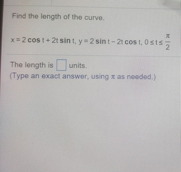 Solved Find the length of the curve x=2cos t + 2t sin t, | Chegg.com