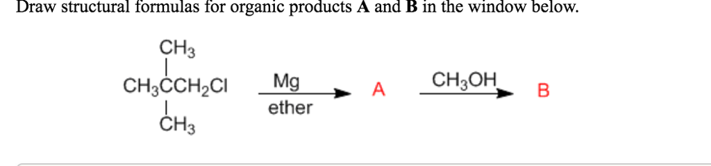 Solved Draw structural formulas for organic products A and B | Chegg.com