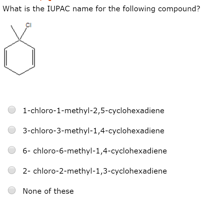 Solved What is the IUPAC name for the following compound? Ci | Chegg.com