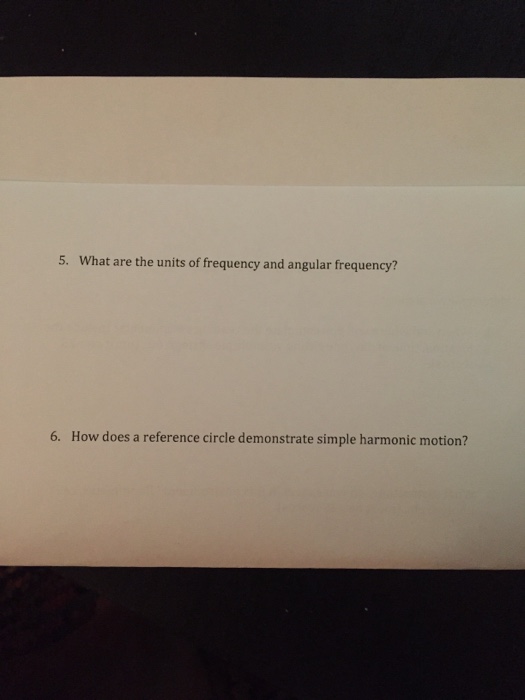 Solved What are the units of frequency and angular | Chegg.com