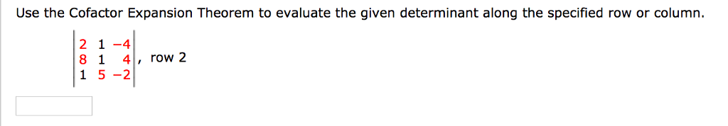 Solved Use the Cofactor Expansion Theorem to evaluate the | Chegg.com