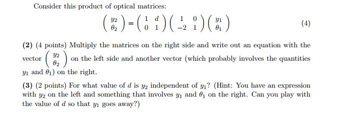 Solved Consider this product of optical matrices: 02 (2) (4 | Chegg.com