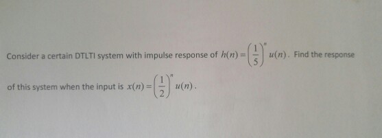 Solved Consider a certain DTLTI system with impulse response | Chegg.com
